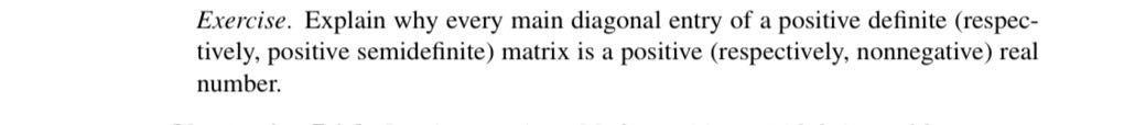 Exercise. Explain why every main diagonal entry of a positive definite ...