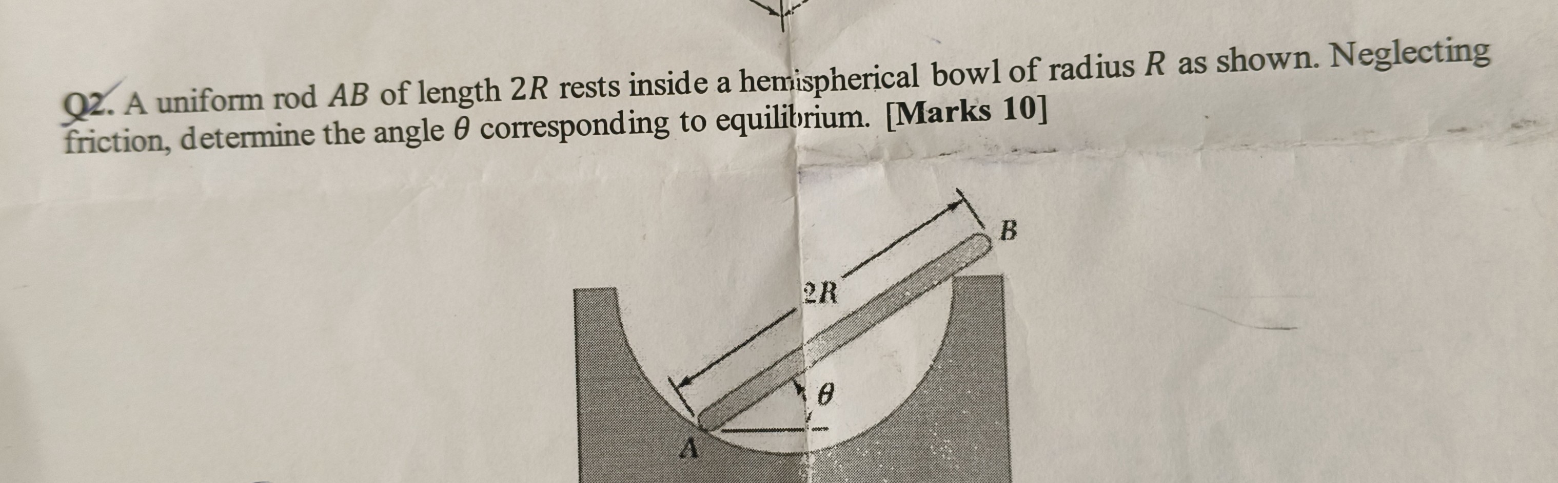 Q2. A uniform rod A B of length 2 R rests inside a hemispherical bowl ...