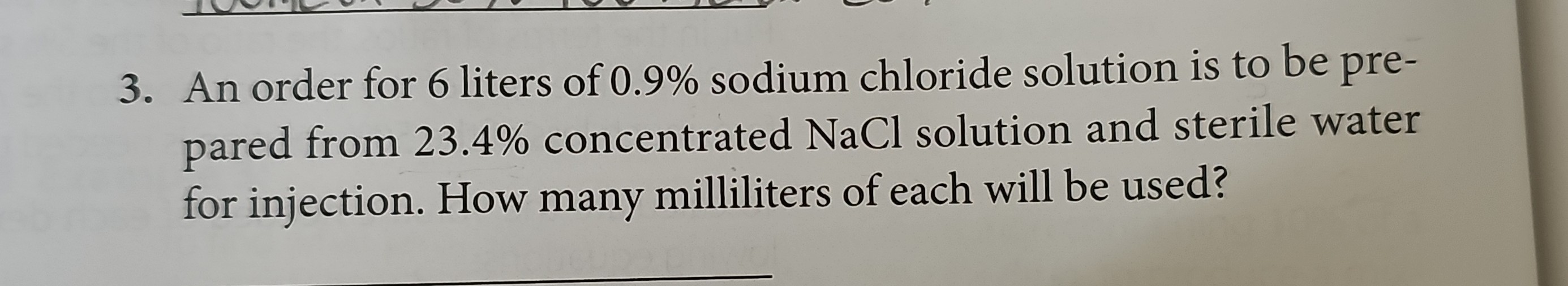 3 an order for 6 liters of 09 sodium chloride solution is to be prepared from 234 concentrated ...