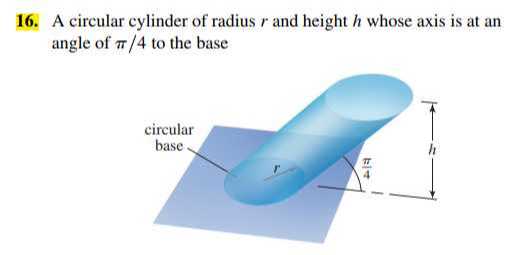16. A circular cylinder of radius r and height h whose axis is at an ...