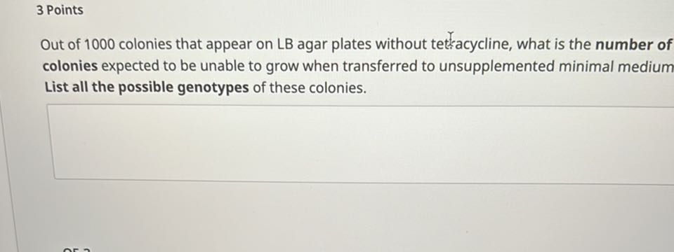 3 points out of 1000 colonies that appear on lb agar plates without ...