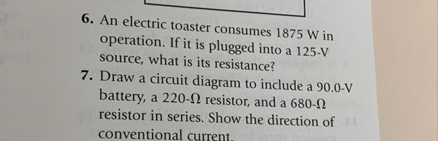 6. An electric toaster consumes 1875 W in operation. If it is plugged ...
