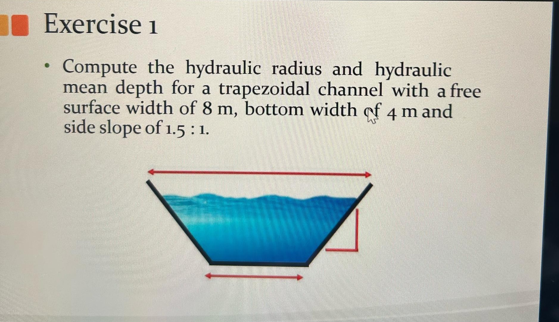 Exercise 1 - Compute the hydraulic radius and hydraulic mean depth for ...