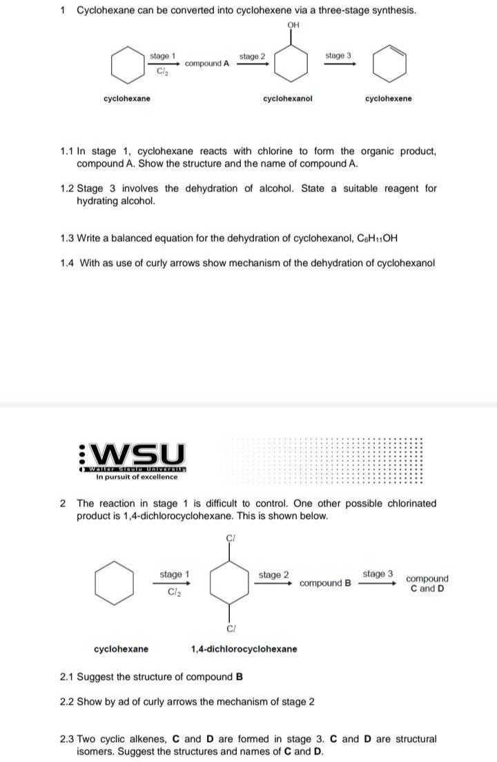 1 Cyclohexane can be converted into cyclohexene via a three-stage synthesis. 1.1 In stage 1 ...