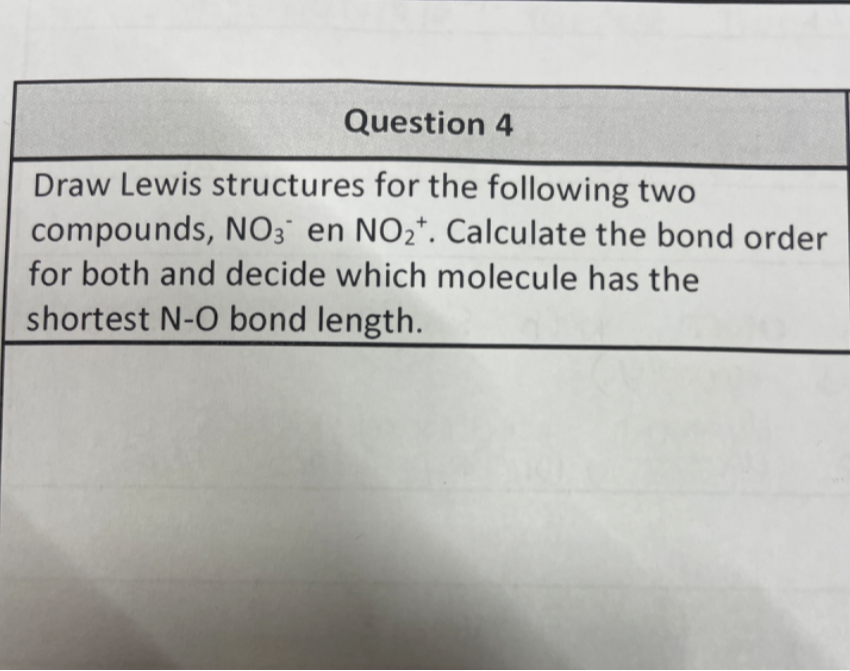 Question 4 Draw Lewis structures for the following two compounds, NO3 ...