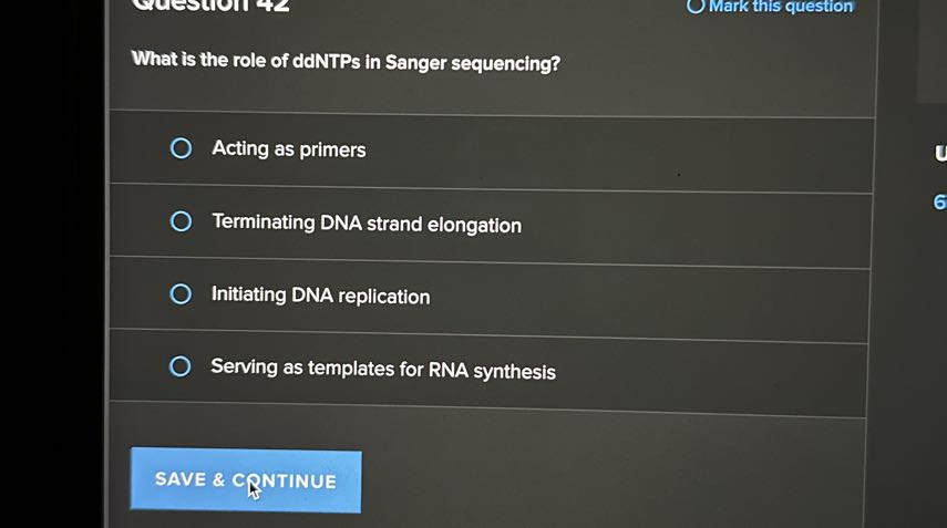 Mark this question What is the role of ddNTPs in Sanger sequencing ...