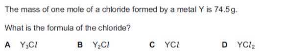 the mass of one mole of a chloride formed by a metal y is 745 g what is ...