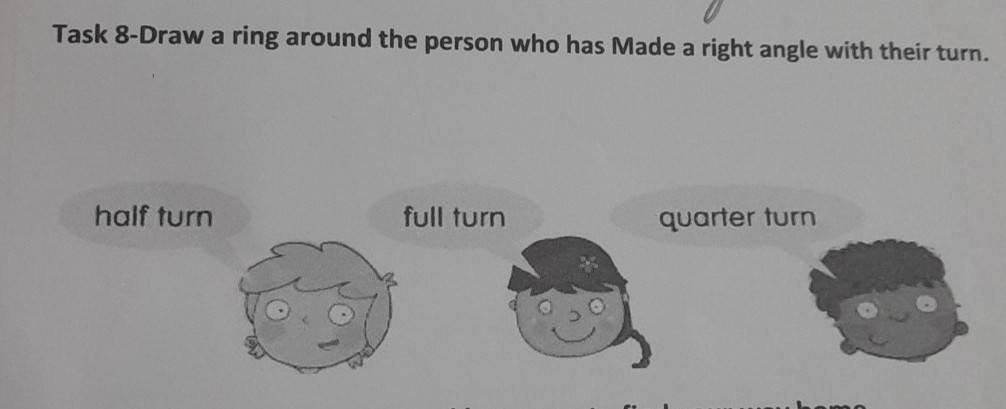 Task 8-Draw a ring around the person who has Made a right angle with ...