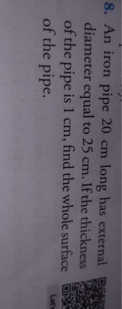 8. An iron pipe 20 cm long has external diameter equal to 25 cm . If ...