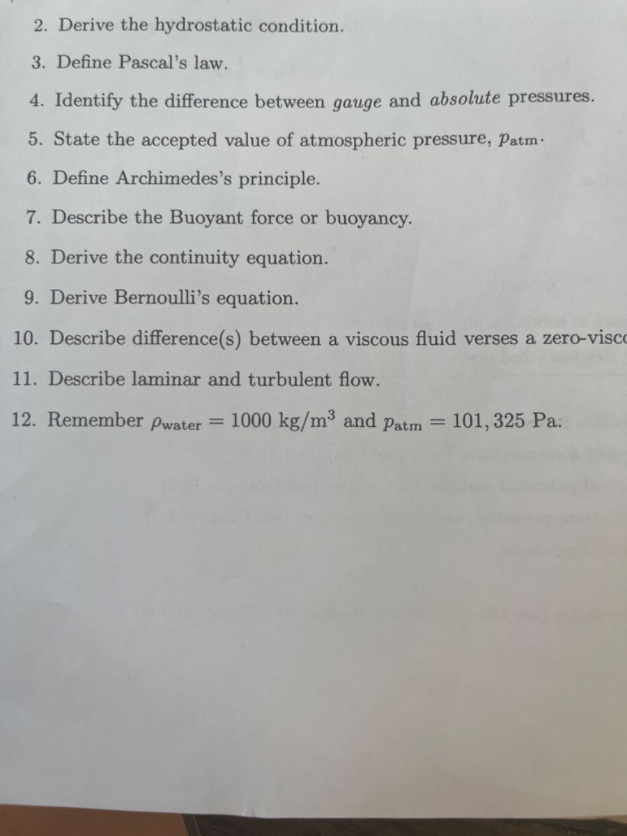 2. Derive the hydrostatic condition. 3. Define Pascal's law. 4 ...