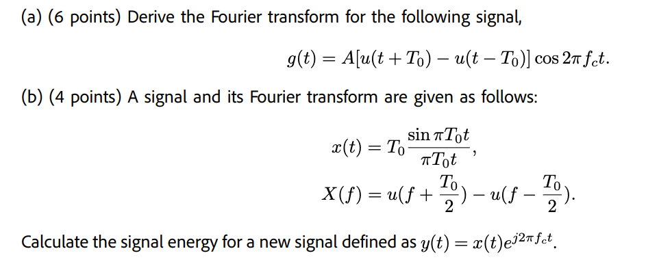 SOLVED: (a) (6 points) Derive the Fourier transform for the following ...