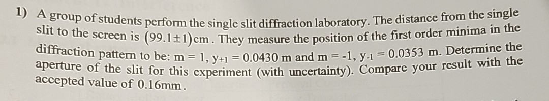 1) A group of students perform the single slit diffraction laboratory ...