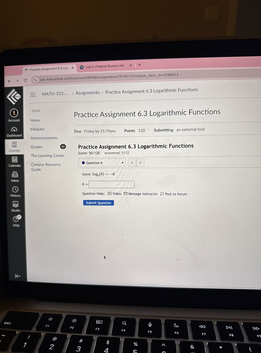 Practice Assignment 6.3 Log: Log ln| Federal Student Aid coc.instructure.com/courses/58568 ...