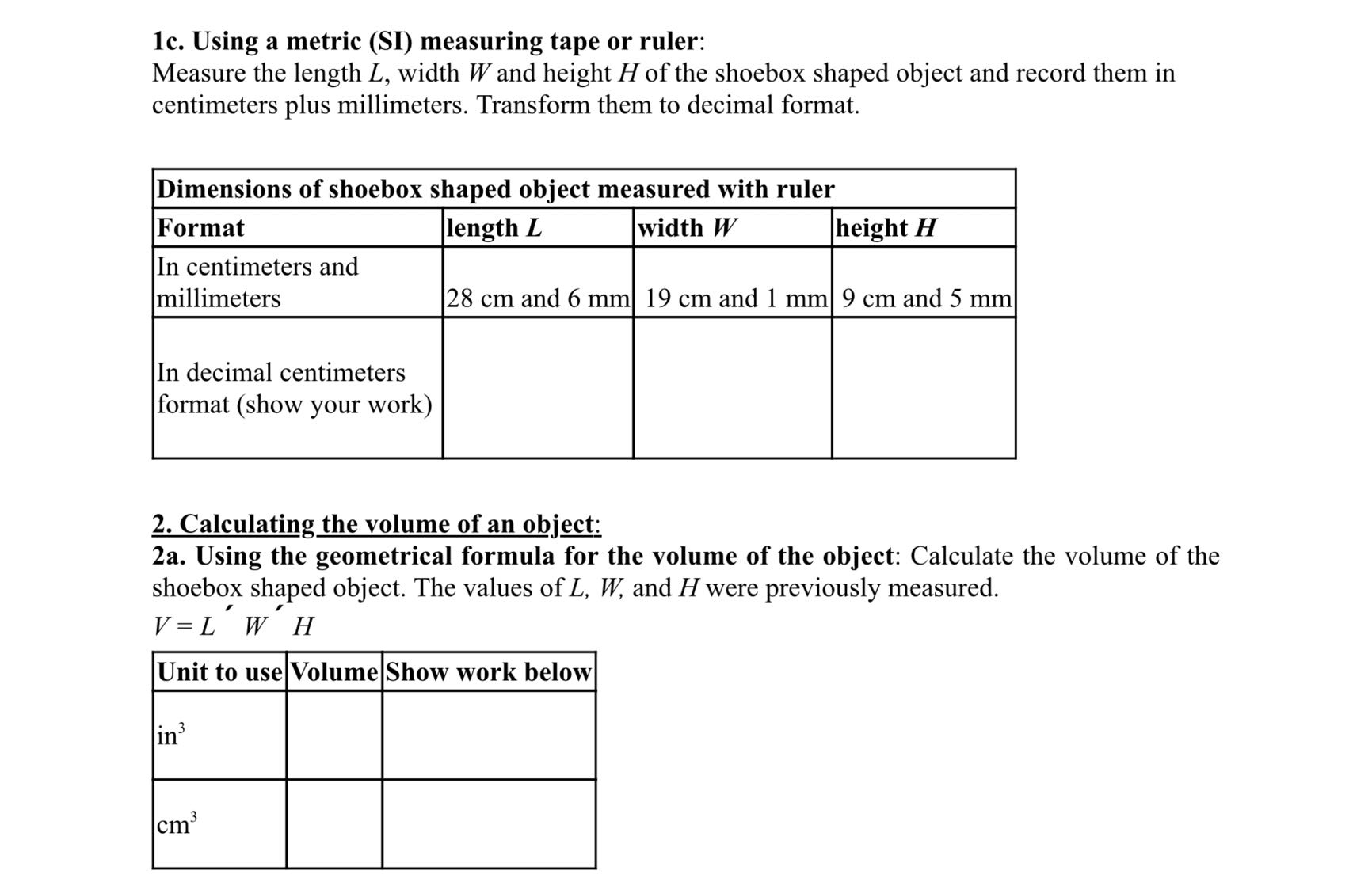 1c. Using a metric (SI) measuring tape or ruler: Measure the length L ...