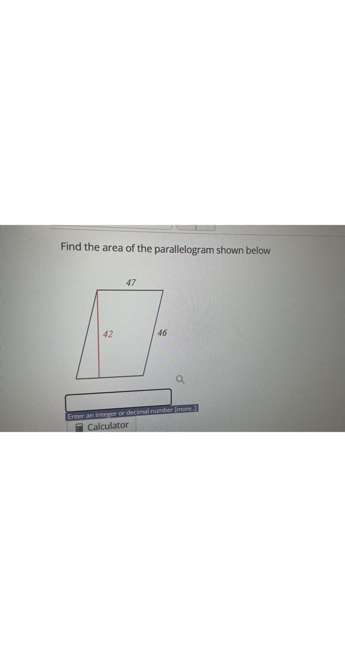 find the area of the parallelogram shown below 47 42 enter an integer or decimal number more ...