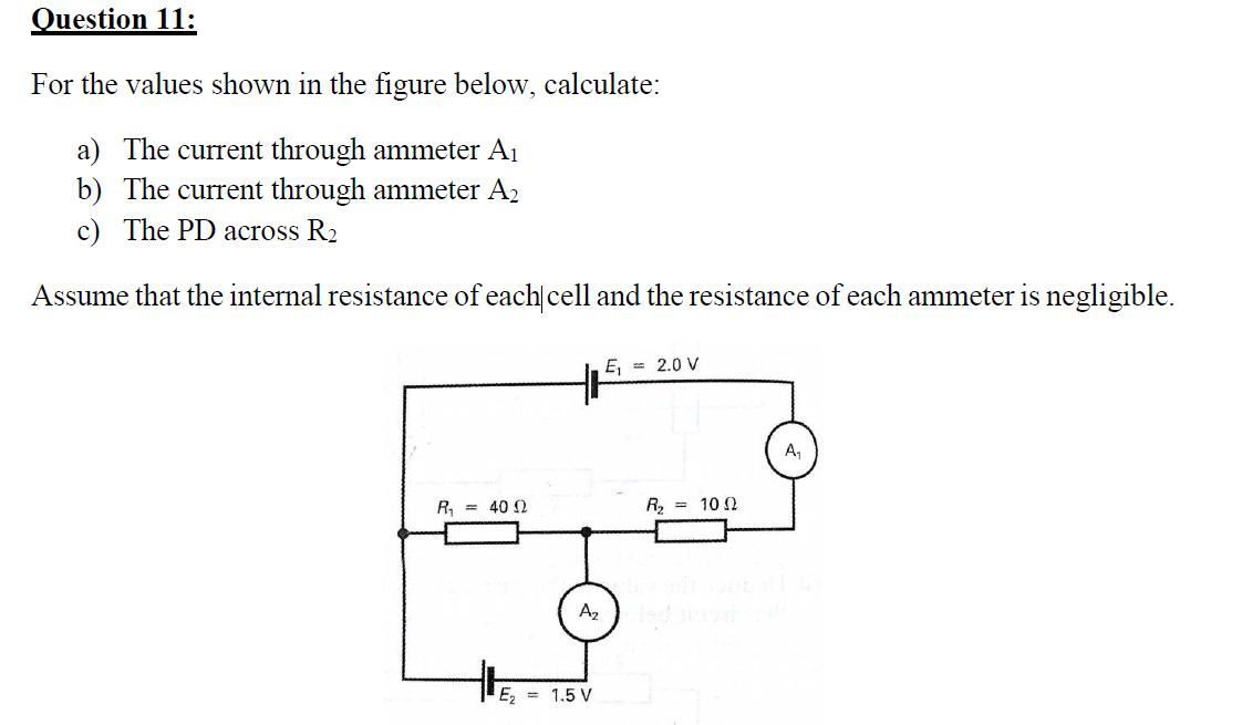 SOLVED: Question 11: For the values shown in the figure below, calculate: a) The current through ...