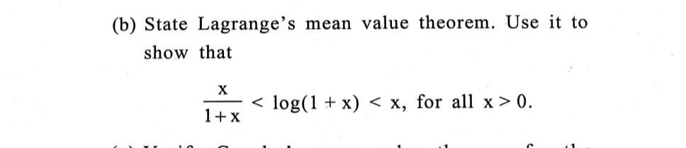 (b) State Lagrange's mean value theorem. Use it to show that (x)/(1+x)