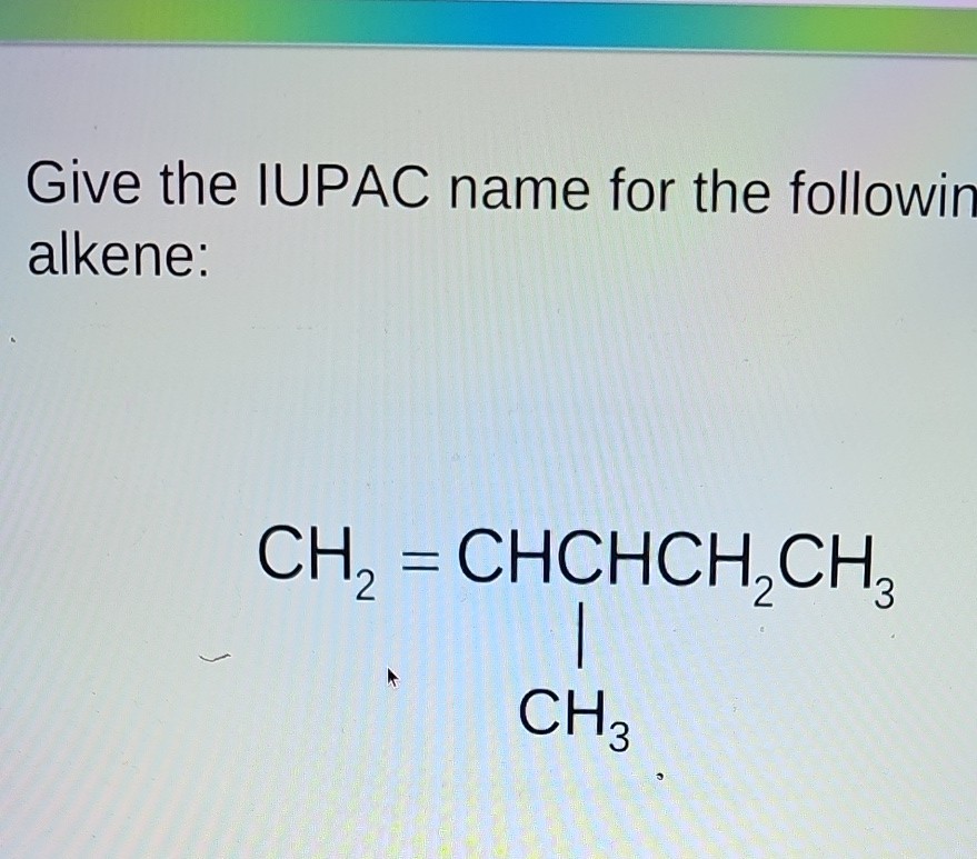 Give the IUPAC name for the followin alkene: