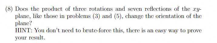 (8) Does the product of three rotations and seven reflections of the x ...