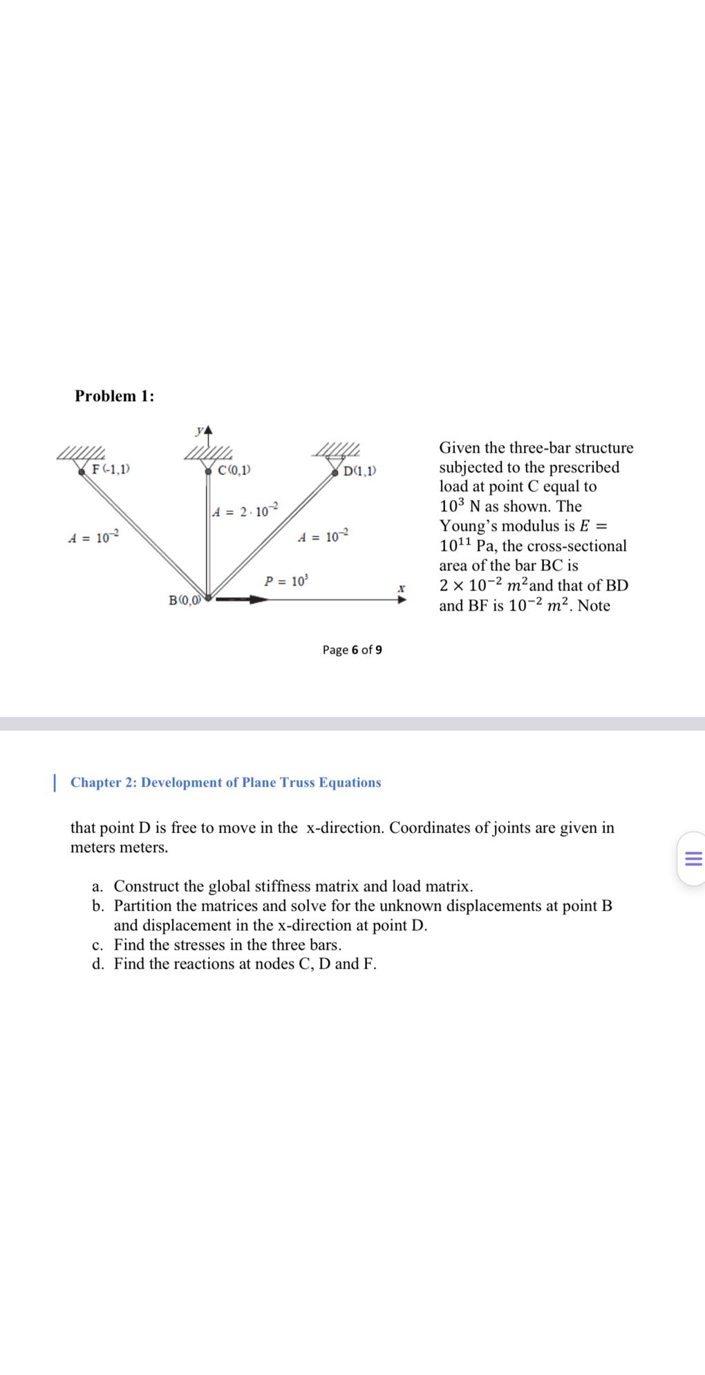 Problem 1: Page 6 of 9 Given the three-bar structure subjected to the prescribed load at point C ...