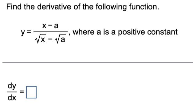 Find the derivative of the following function. y=(x-a)/(√(x)-√(a ...