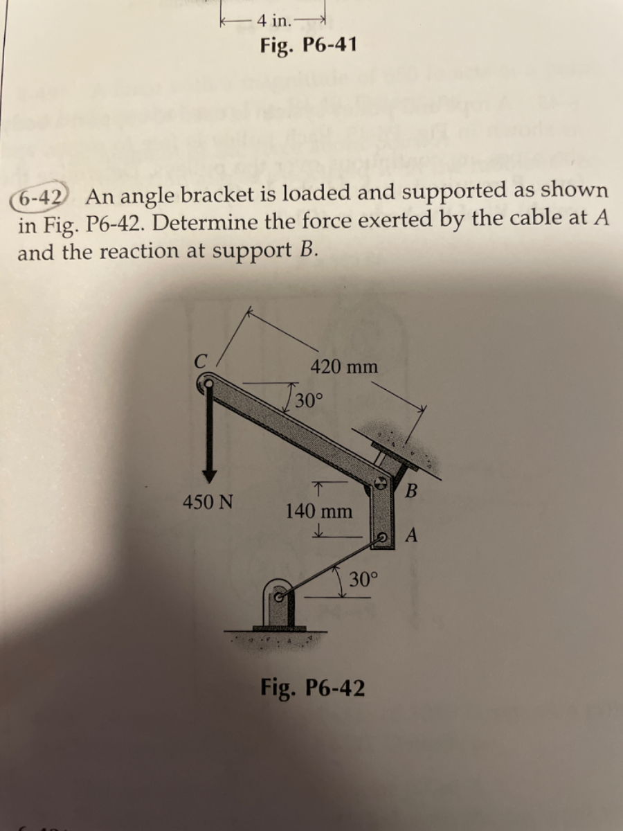Fig. P6-41 6-42) An angle bracket is loaded and supported as shown in ...