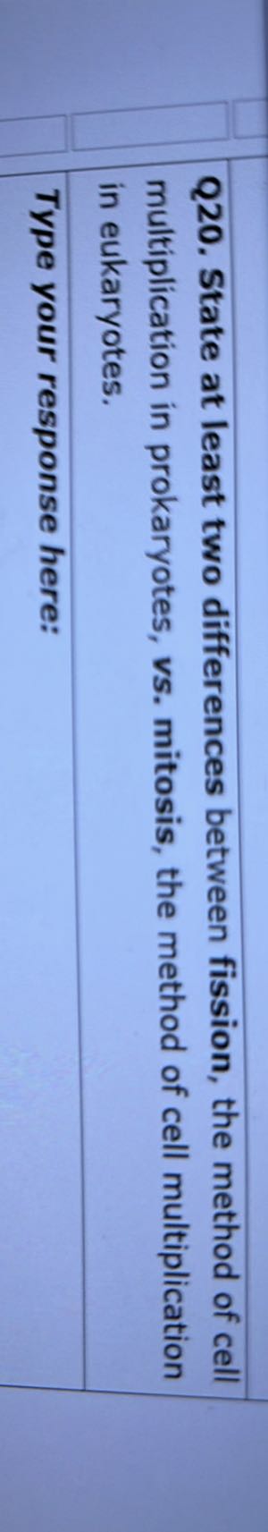Q20. State at least two differences between fission, the method of cell ...