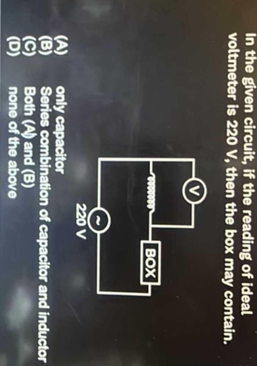 In the given circuit, if the reading of ideal voltmeter is 220 V , then ...
