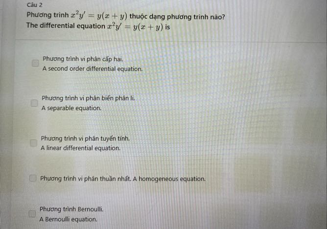 Câu 2 Ph??ng trình x^2 y^'=y(x+y) thu?c d?ng ph??ng trình nào? The differential equation x^2 y ...