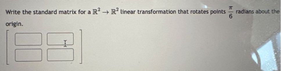 Write the standard matrix for a ℝ^2→ℝ^2 linear transformation that ...