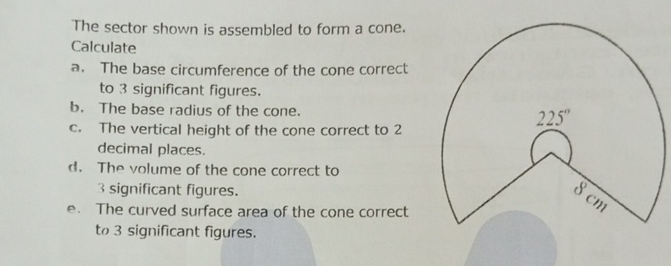The sector shown is assembled to form a cone. Calculate a. The base ...