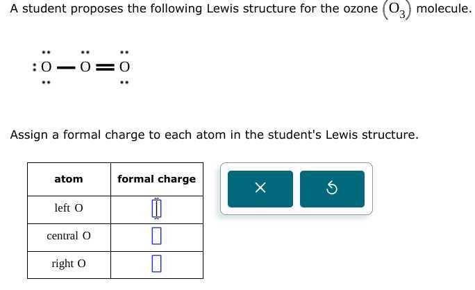 A student proposes the following Lewis structure for the ozone (O3 ...