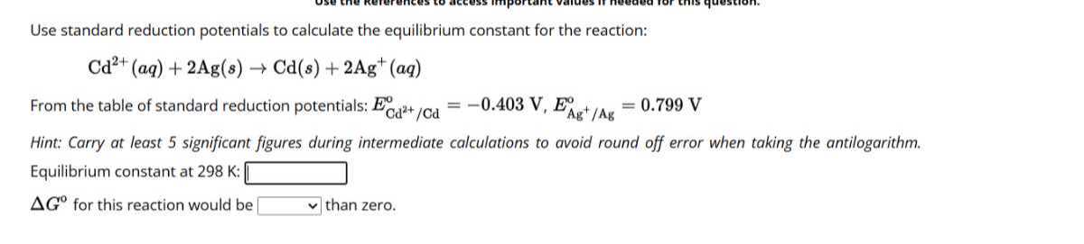 Use standard reduction potentials to calculate the equilibrium constant ...