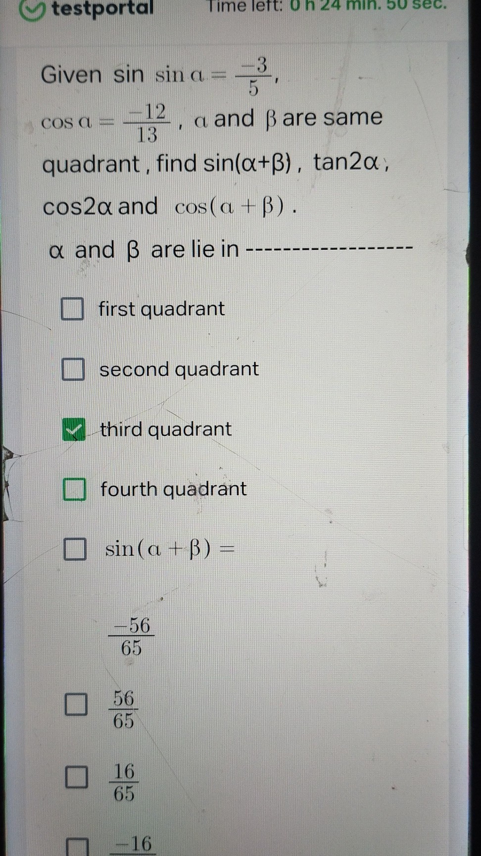 Given sinsinα=(-3)/(5), cosα=(-12)/(13), a and β are same quadrant ...