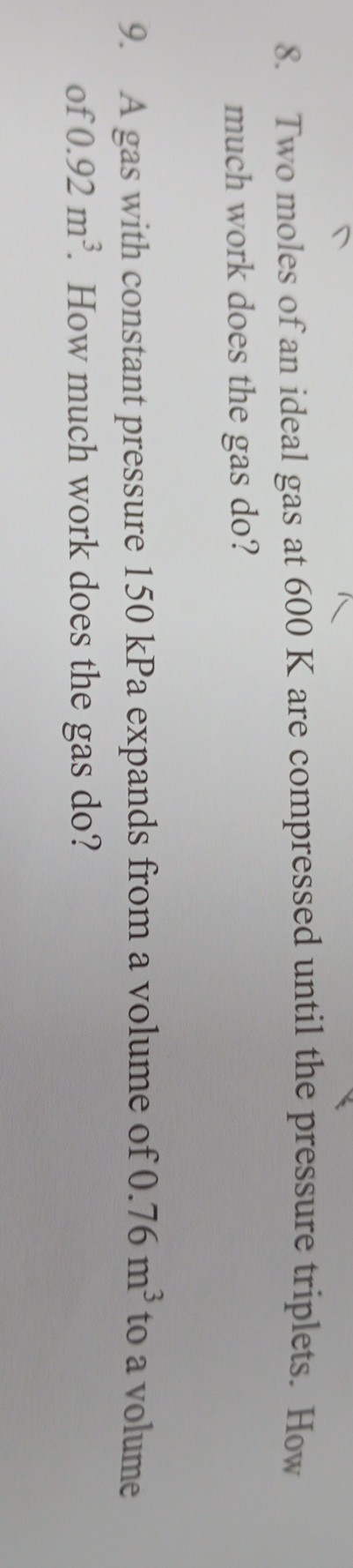 8. Two moles of an ideal gas at 600 K are compressed until the pressure ...