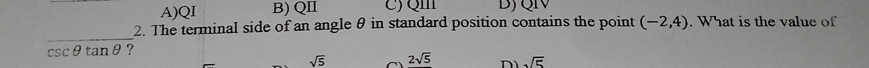 2. The terminal side of an angle θ in standard position contains the ...