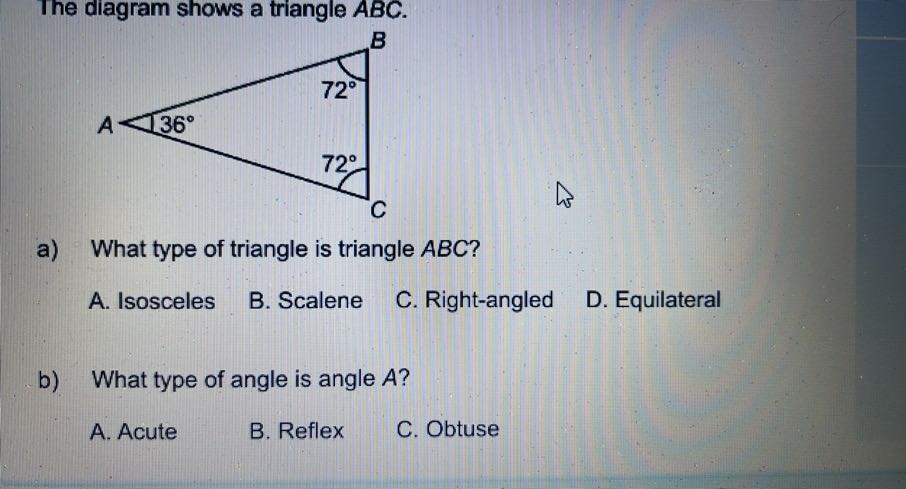 The diagram shows a triangle A B C. a) What type of triangle is ...