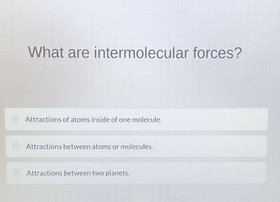 What are intermolecular forces? Attractions of atoms inside of one ...
