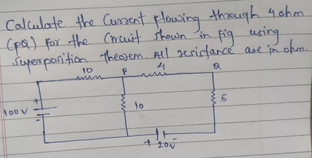 Calculate the Current flowing through 4 ohm (PQ) for the crracit shown in fig using ...