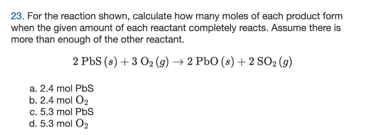 23. For the reaction shown, calculate how many moles of each product form when the given amount ...