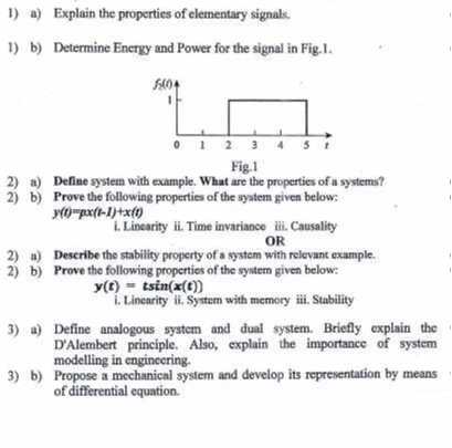 1) a) Explain the properties of elementary signal. 1) b) Determine ...