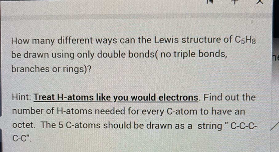 How many different ways can the Lewis structure of C5H8 be drawn using ...