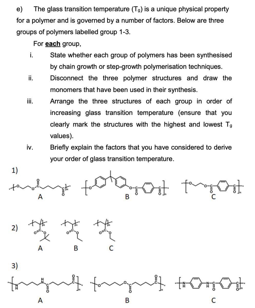 e) The glass transition temperature (Tg) is a unique physical property ...