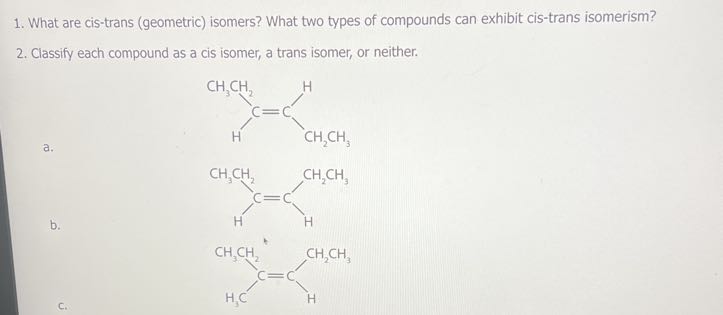 1.What are cis-trans (geometric) isomers? What two types of compounds ...