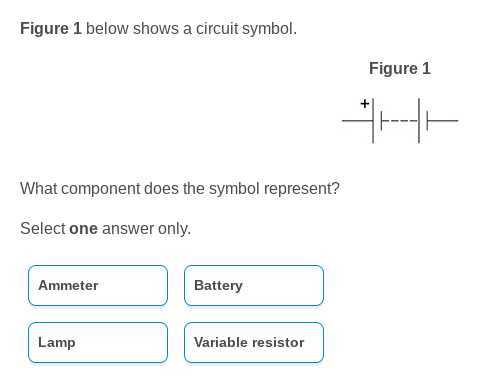 Figure 1 below shows a circuit symbol. Figure 1 What component does the ...