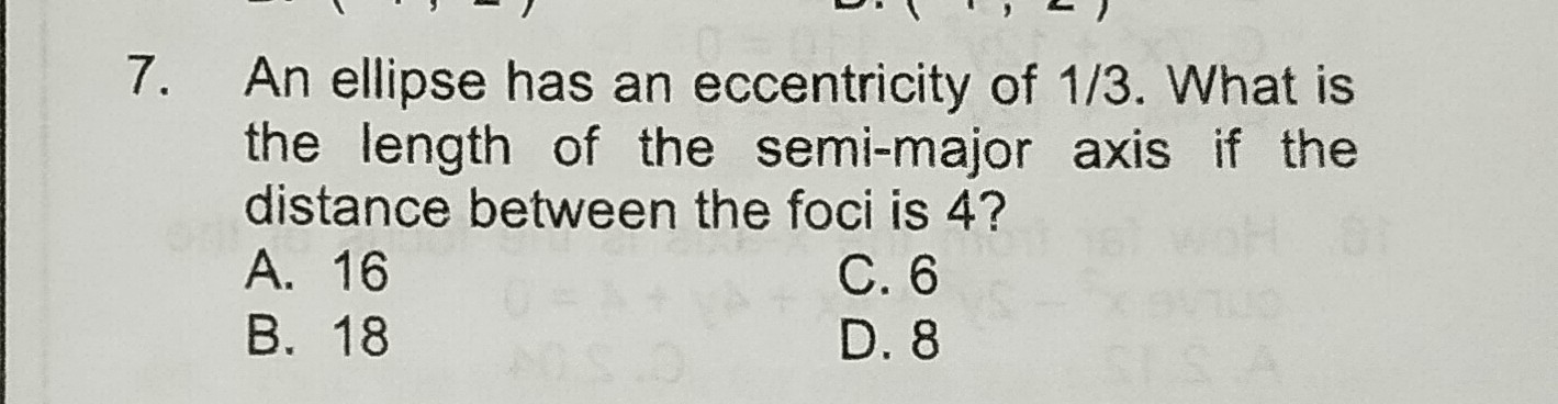 7. An ellipse has an eccentricity of 1 / 3. What is the length of the ...