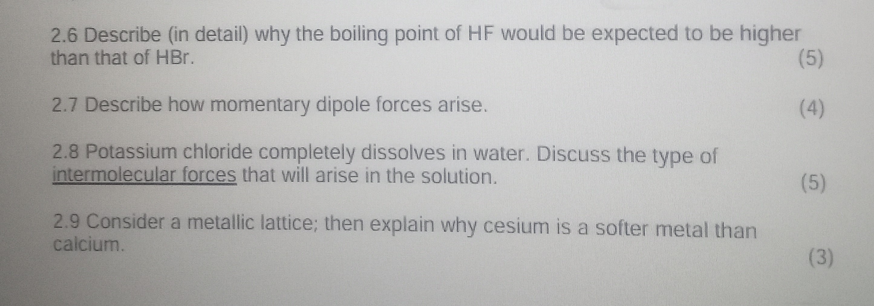 2.6 Describe (in detail) why the boiling point of HF would be expected to be higher than that of ...