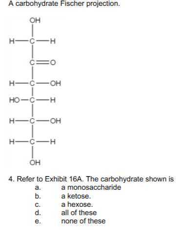 a carbohydrate fischer projection 4 refer to exhibit 16a the ...
