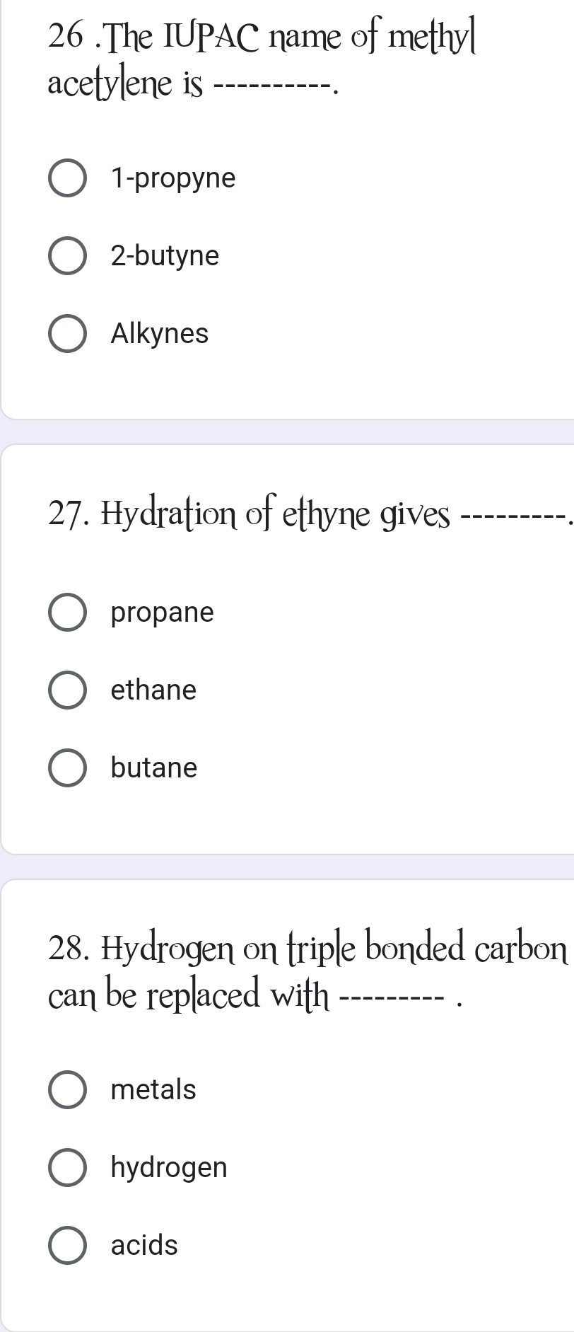 [GET ANSWER] 26 .The IUPAC name of methyl acetylene is 1-propyne 2 ...