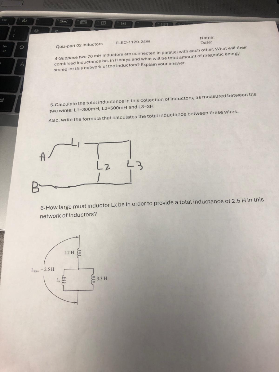 Quiz-part 02 Inductors ELEC-1129-24W Name: Date: 4-Suppose two 70 mH ...